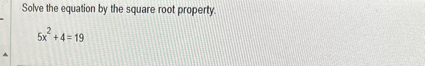 Solved Solve the equation by the square root | Chegg.com