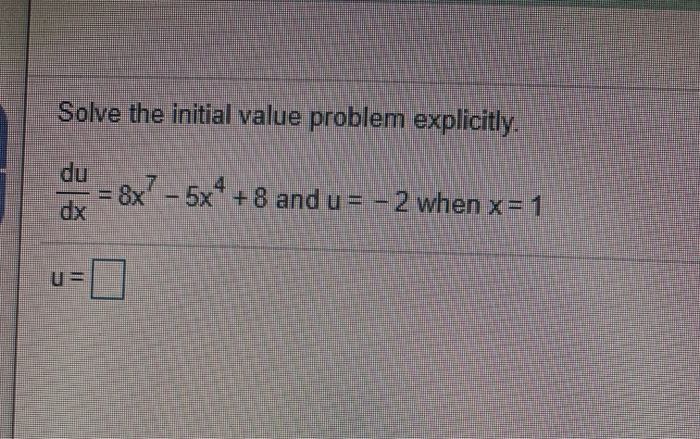 Solved Solve the initial value problem explicitly. 8x7-5x4 + | Chegg.com