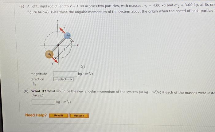 Solved (a) A light, rigid rod of length ℓ=1.00 m joins two | Chegg.com