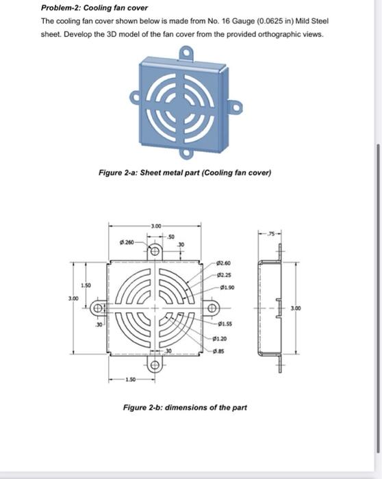 Solved Problem-2: Cooling fan cover The cooling fan cover | Chegg.com