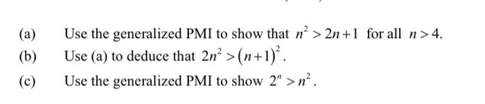 Solved (a) Use the generalized PMI to show that n2>2n+1 for | Chegg.com