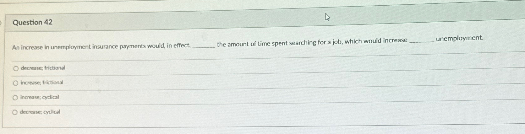 Solved Question 42An increase in unemployment insurance | Chegg.com