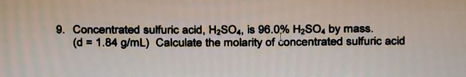 Solved 9. Concentrated sulfuric acid, H2SO4, is 96.0% H2SO4 | Chegg.com
