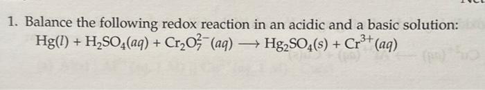 Solved Hg(l)+H2SO4(aq)+Cr2O72−(aq) Hg2SO4(s)+Cr3+(aq) | Chegg.com