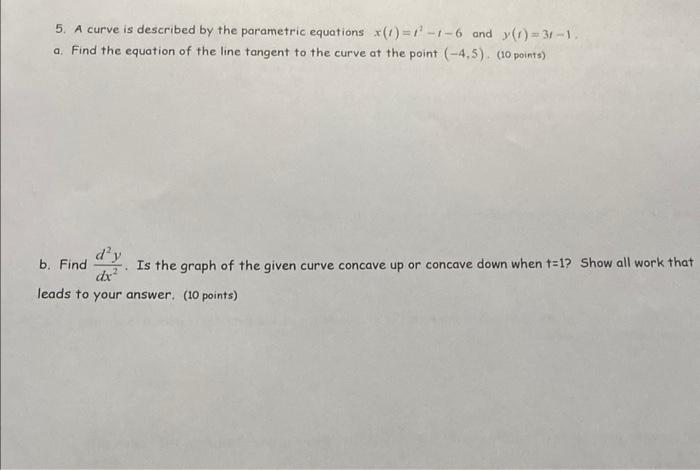 Solved 5. A curve is described by the parametric equations | Chegg.com