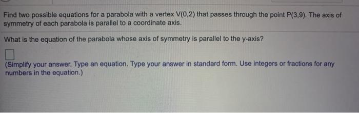 Solved Find two possible equations for a parabola with a | Chegg.com