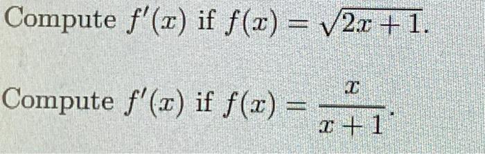 Solved Compute f′(x) if f(x)=2x+1 Compute f′(x) if f(x)=x+1x | Chegg.com