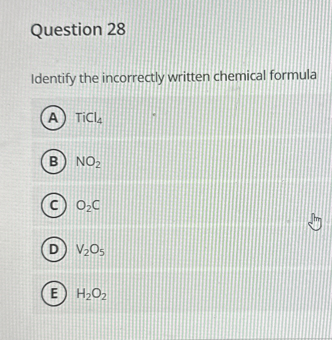 Solved Question 28Identify the incorrectly written chemical | Chegg.com