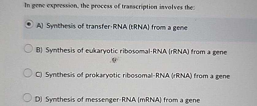 Solved In gene expression, the process of transcription | Chegg.com