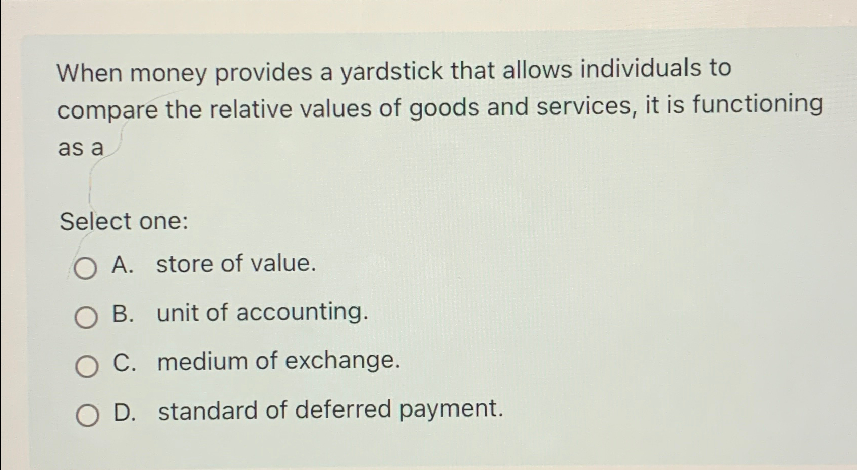 Solved When money provides a yardstick that allows | Chegg.com