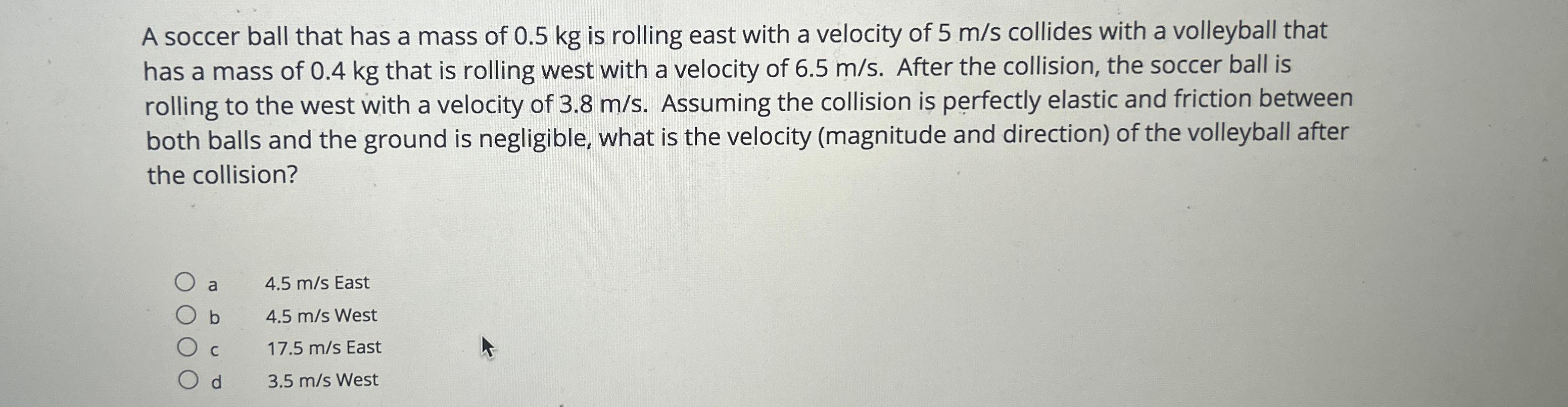 Solved A soccer ball that has a mass of 0.5kg ﻿is rolling | Chegg.com