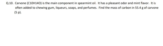 Solved Q.10. Carvone (C10H140) is the main component in | Chegg.com