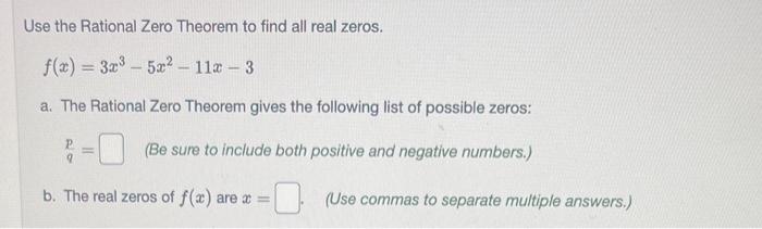 Solved Use the Rational Zero Theorem to find all real zeros. | Chegg.com