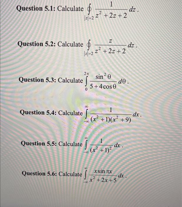 Solved Question 5.1: Calculate ∮∣z∣=2z2+2z+21dz Question | Chegg.com Solved Question 5.1: Calculate ∮∣z∣=2z2+2z+21dz Question | Chegg.com
