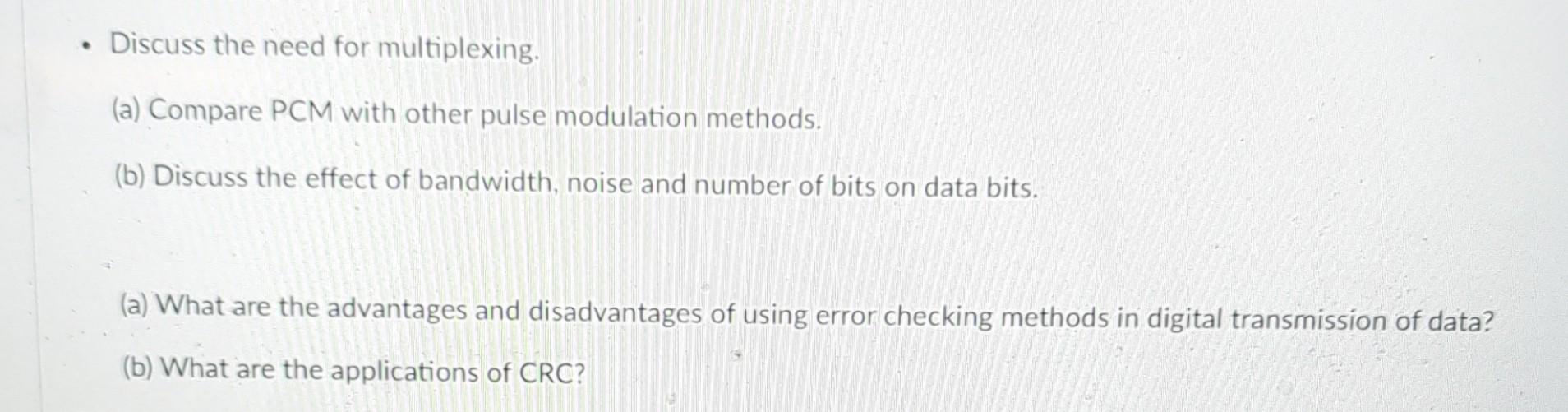 Solved - Discuss the need for multiplexing. (a) Compare PCM | Chegg.com