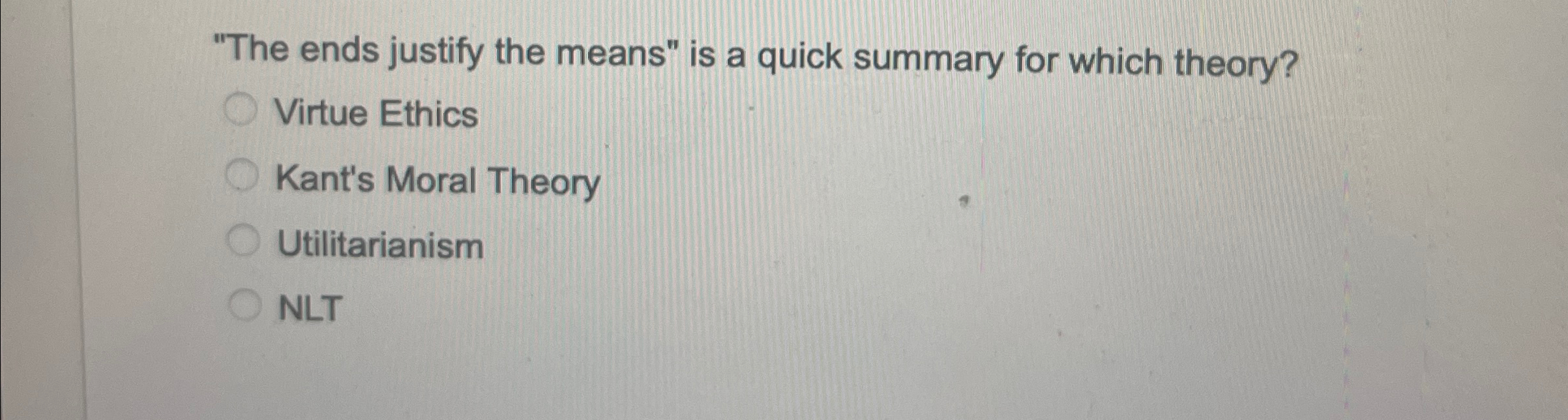 Solved "The ends justify the means" is a quick summary for | Chegg.com