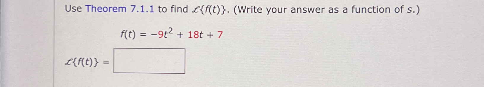 Solved Use Theorem 7 1 1 ﻿to Find L{f T } Write Your