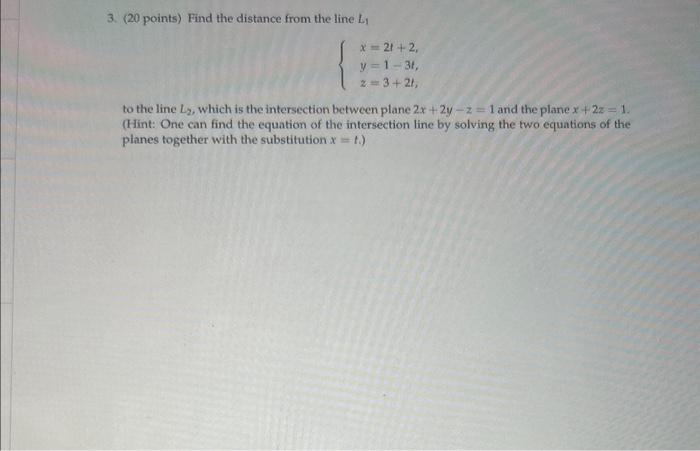 Solved 3. (20 points) Find the distance from the line L1 | Chegg.com