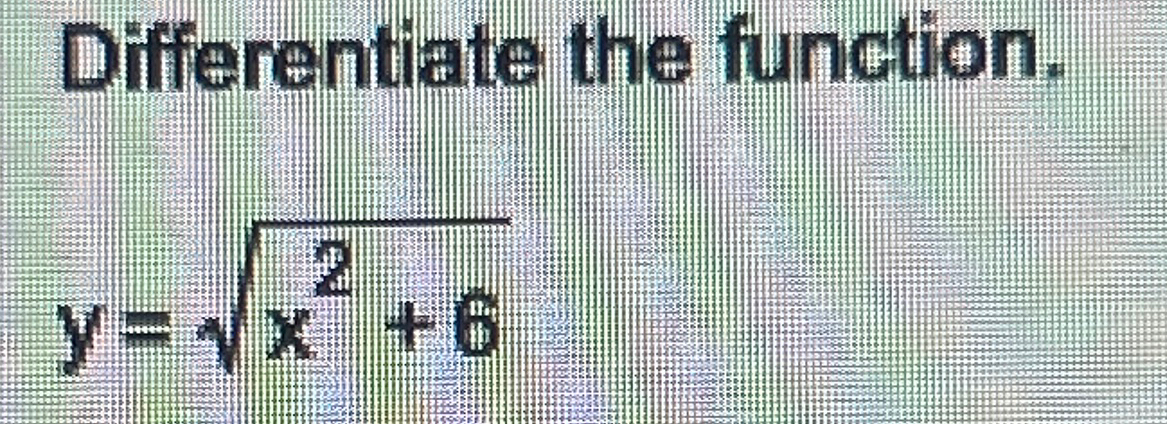 Solved Differentiate the function.y=x2+62 | Chegg.com