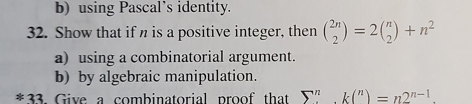 Solved b) using Pascal's identity. 32. Show that if n is a | Chegg.com