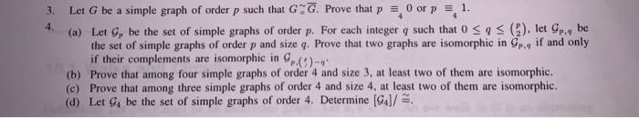 Solved 4.(b) Prove that among four simple graphs of order 4 | Chegg.com