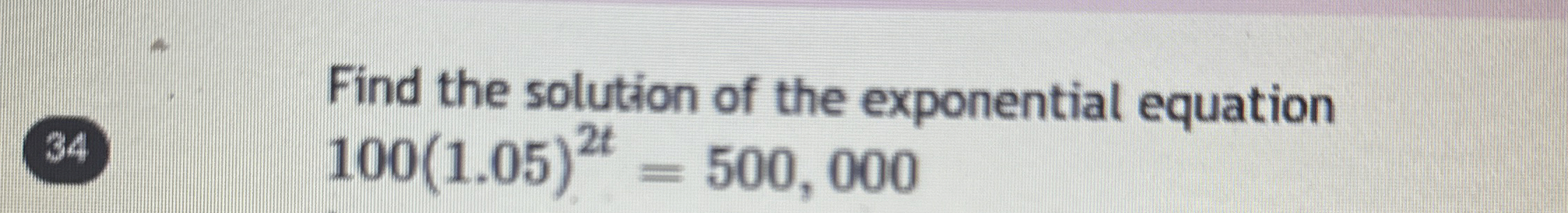 Solved 34 ﻿Find the solution of the exponential | Chegg.com