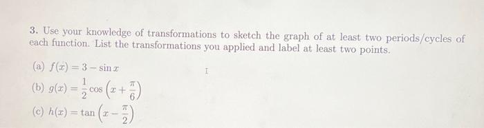 Solved 3. Use your knowledge of transformations to sketch | Chegg.com