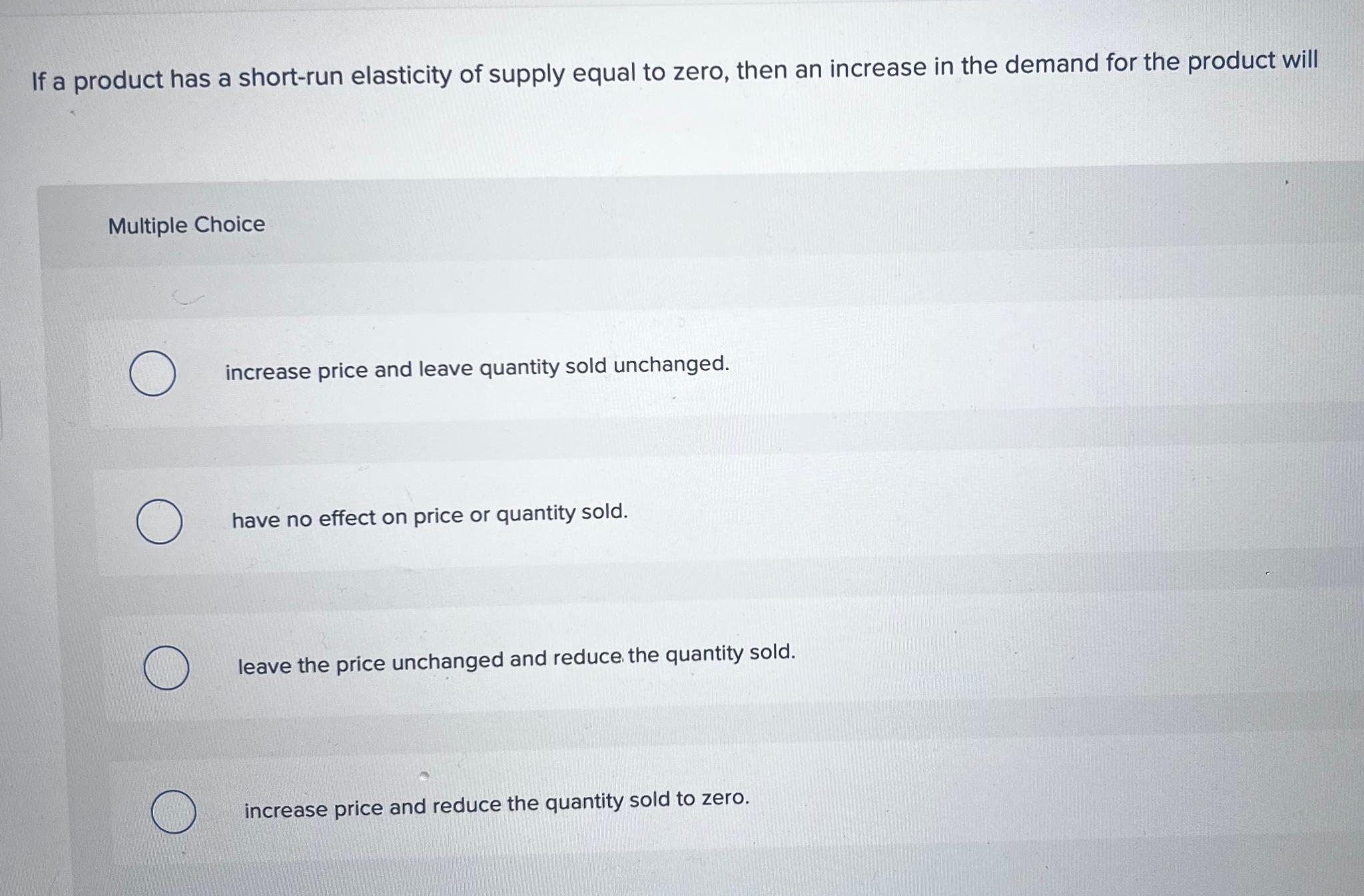 Solved If a product has a short-run elasticity of supply | Chegg.com