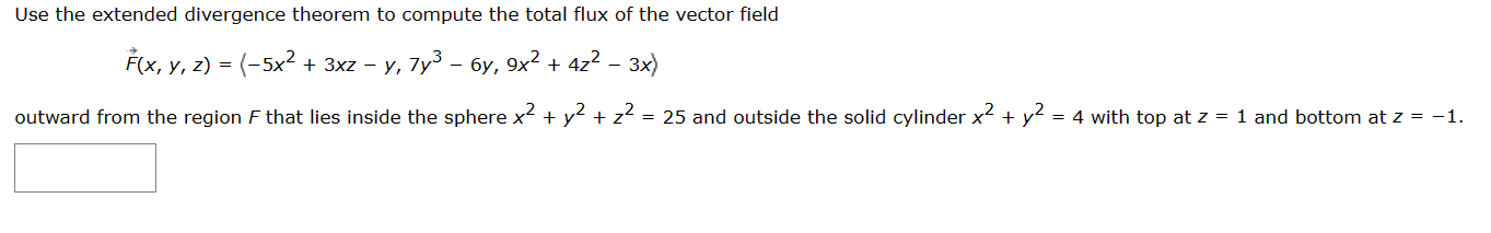 Solved Use the extended divergence theorem to compute the | Chegg.com
