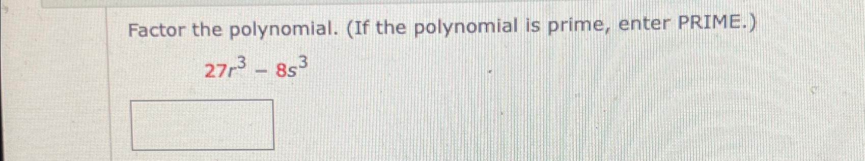 Solved Factor the polynomial. (If the polynomial is prime, | Chegg.com