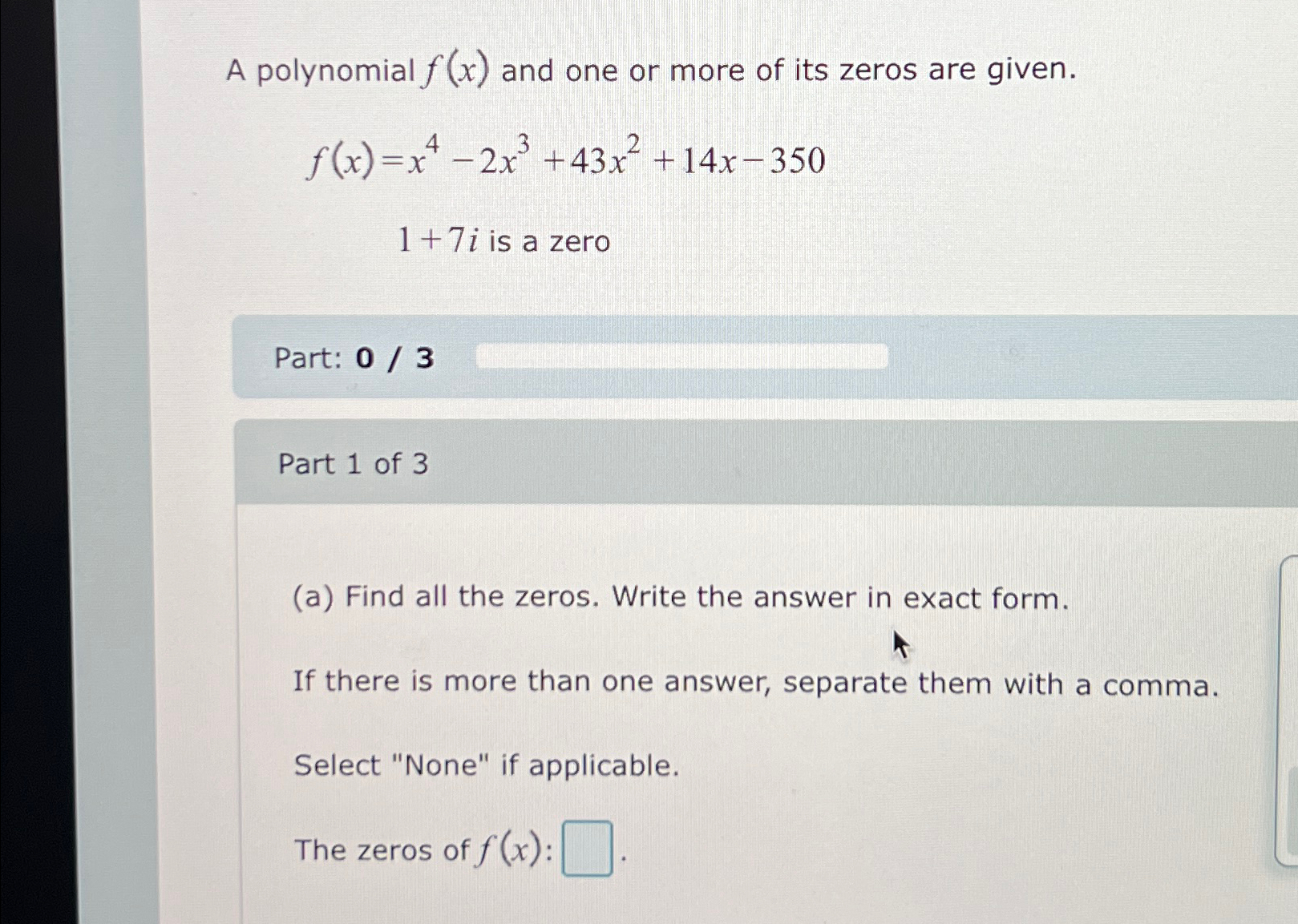 Solved A polynomial f(x) ﻿and one or more of its zeros are | Chegg.com
