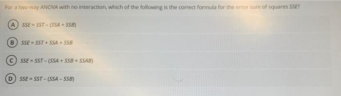 Solved For a two-way ANOVA with no interaction, which of the | Chegg.com