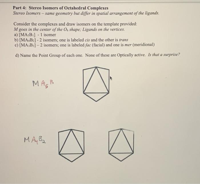 Solved Part 4: Stereo Isomers of Octahedral Complexes Stereo | Chegg.com