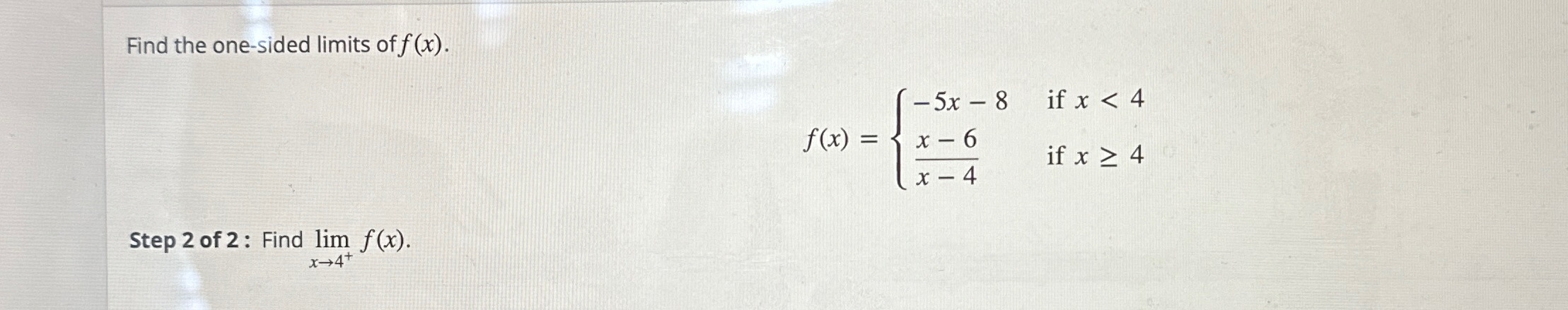 [Solved]: Find the one-sided limits of f(x). f(x)={(-5x-8 if