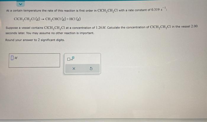 Solved ClCH2CH2Cl(g)→CH2CHCl(g)+HCl(g) Suppose a vessel | Chegg.com