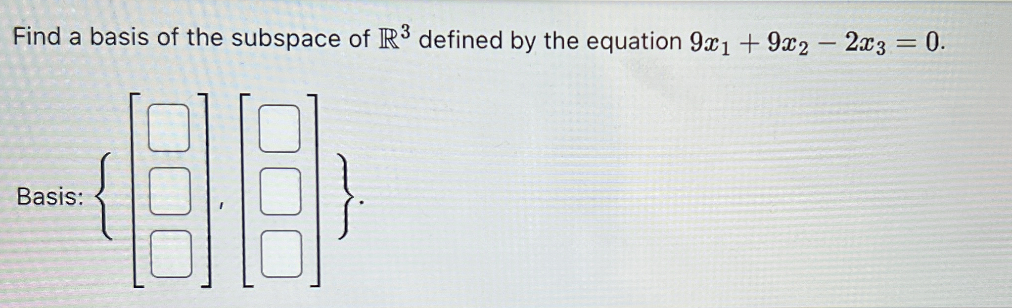 Solved Find a basis of the subspace of R3 ﻿defined by the | Chegg.com