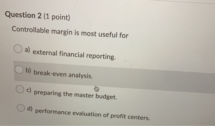 Solved Question 2 1 Point Controllable Margin Is Most