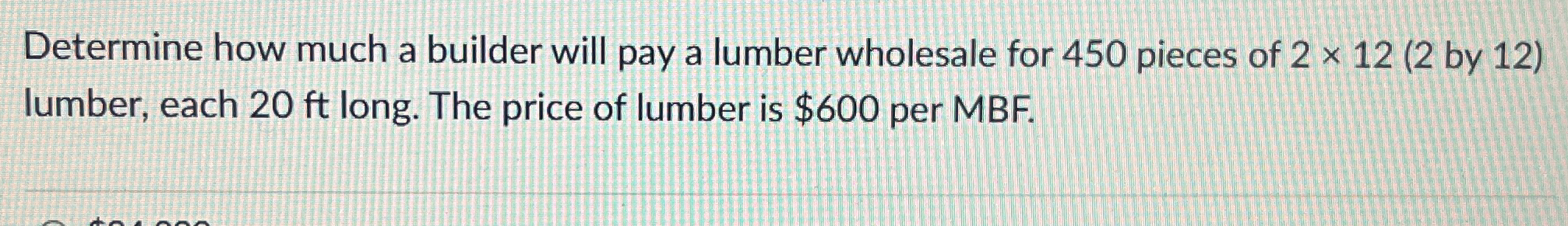 Solved Determine how much a builder will pay a lumber | Chegg.com