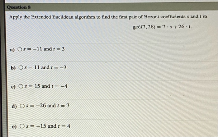 Solved Question 8 Apply the Extended Euclidean algorithm to | Chegg.com