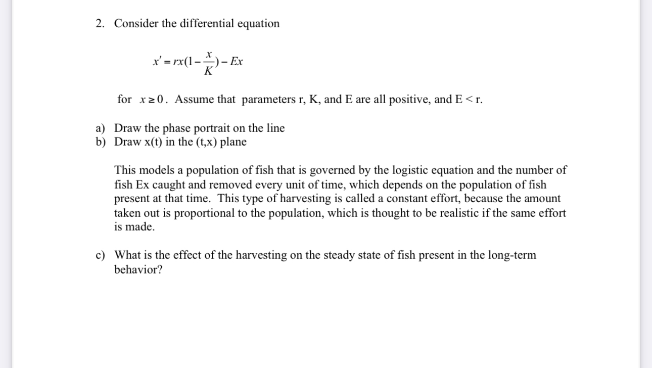 Solved Consider the differential equationx'=rx(1-xK)-Exfor | Chegg.com