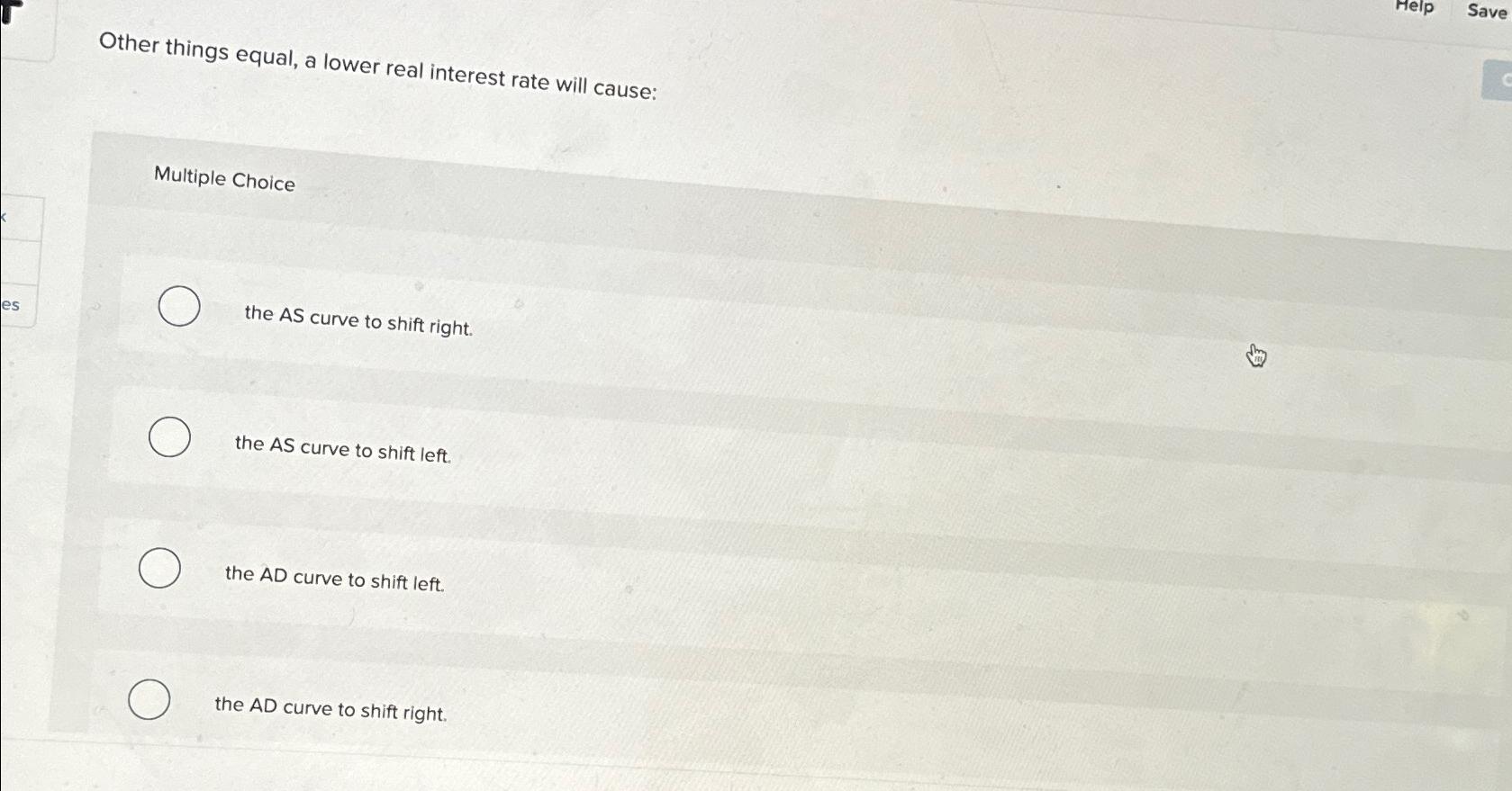 Solved Other things equal, a lower real interest rate will | Chegg.com