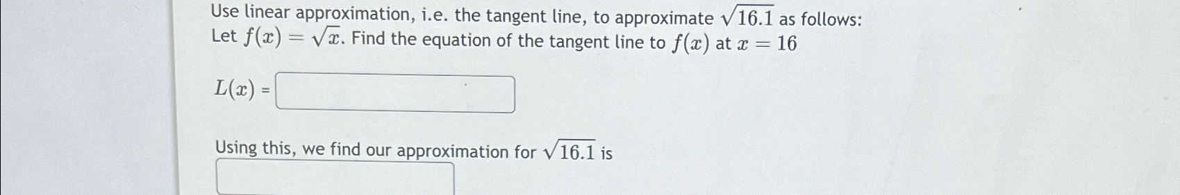 Solved Use linear approximation, i.e. ﻿the tangent line, to | Chegg.com