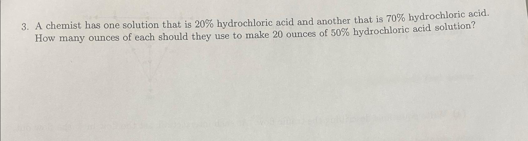 Solved A chemist has one solution that is 20% ﻿hydrochloric | Chegg.com