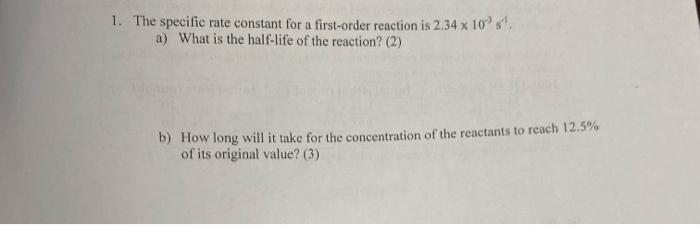 Solved 1. The specific rate constant for a first-order | Chegg.com
