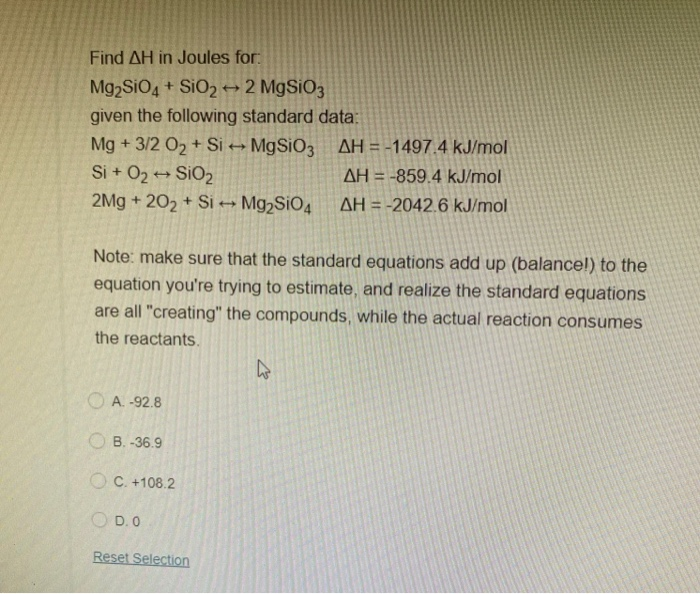 Solved Find AH in Joules for Mg2SiO4 + SIO2 + 2 MgSiO3 given | Chegg.com