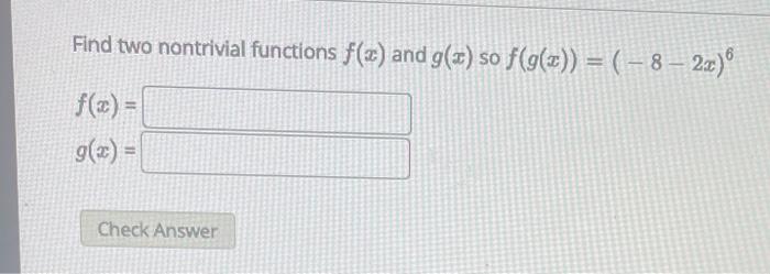 Solved Find two nontrivial functions f(x) and g(x) so | Chegg.com