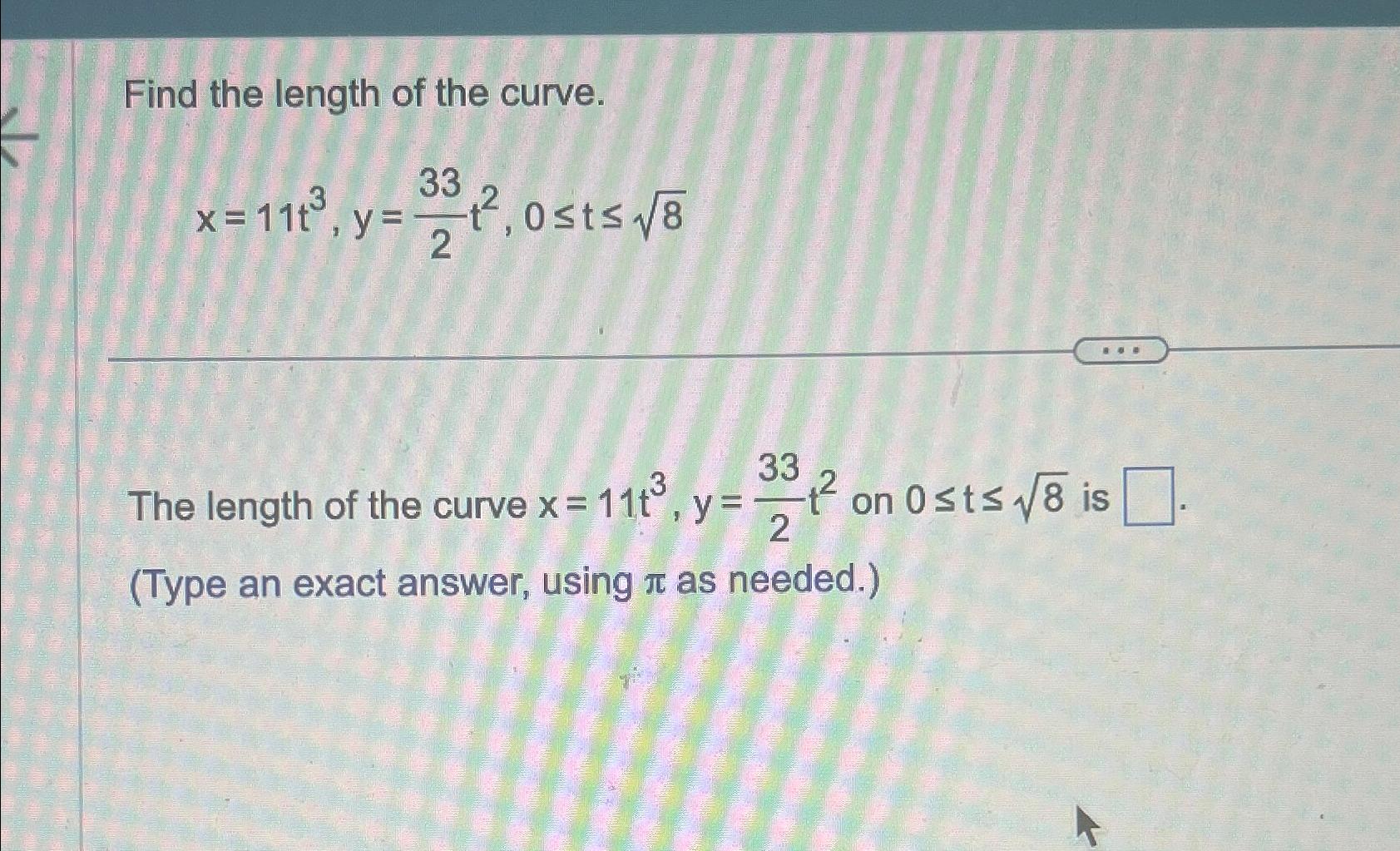 Solved Find the length of the curve.x=11t3,y=332t2,0≤t≤82The | Chegg.com