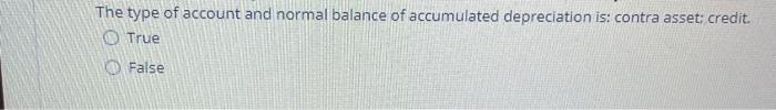 Solved The type of account and normal balance of accumulated | Chegg.com