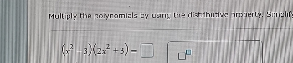 Solved Multiply the polynomials by using the distributive | Chegg.com
