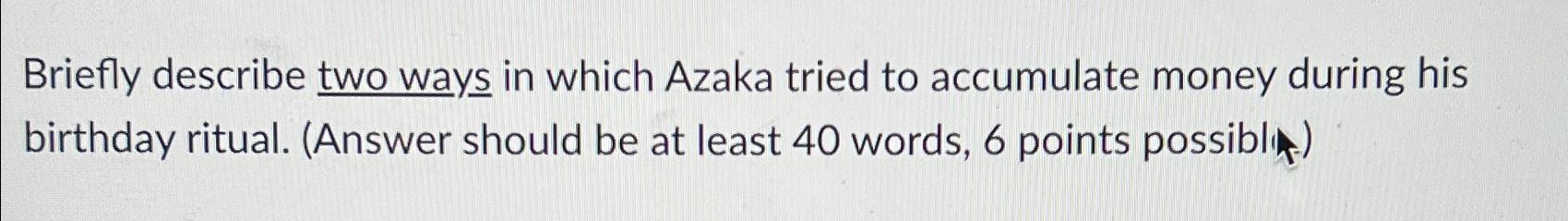 Solved Briefly describe two ways in which Azaka tried to | Chegg.com